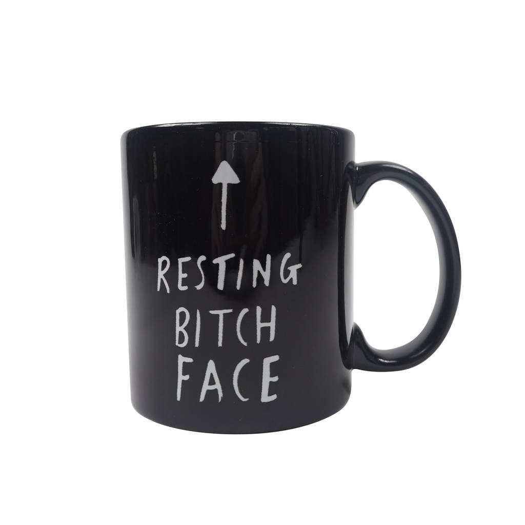 resting bitch face mug by rock on ruby | notonthehighstreet.com resting bitch face mug by rock on ruby | notonthehighstreet.com