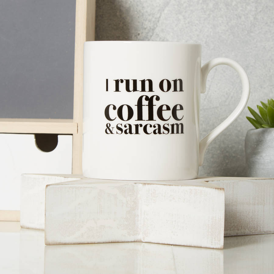 I Run On Coffee And Sarcasm Mug By Coconutgrass