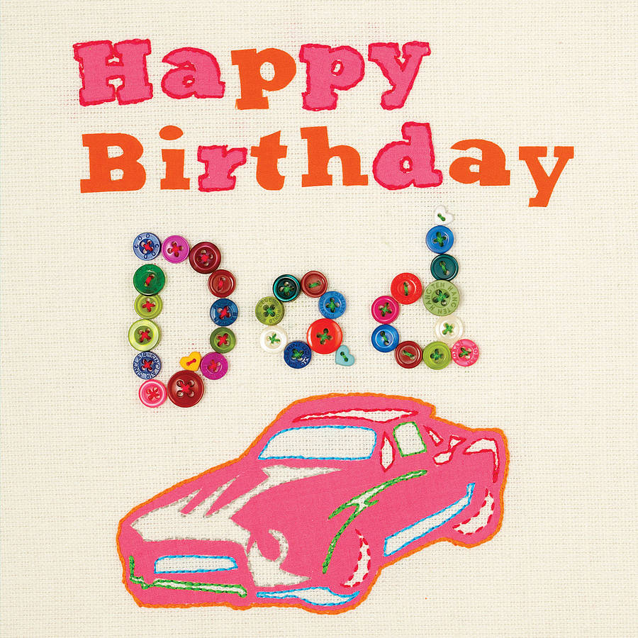  happy Birthday Dad Card By Buttongirl Designs Notonthehighstreet