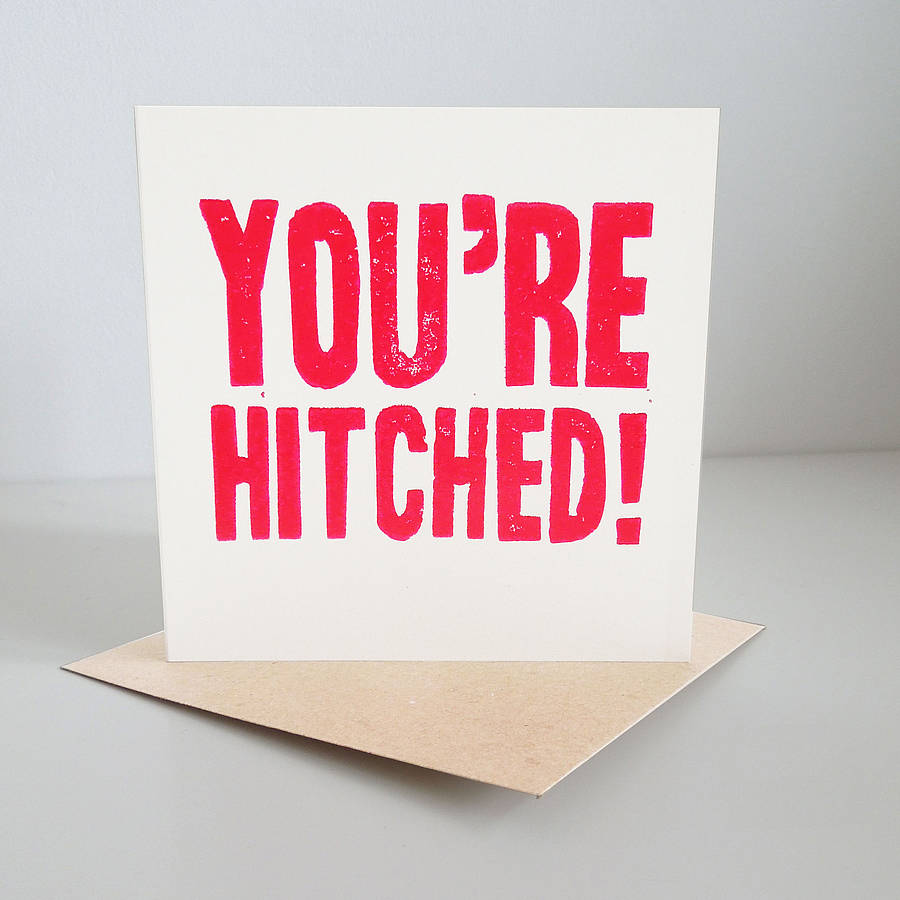 Youre Hitched Hand Printed Wedding Card By Knockout