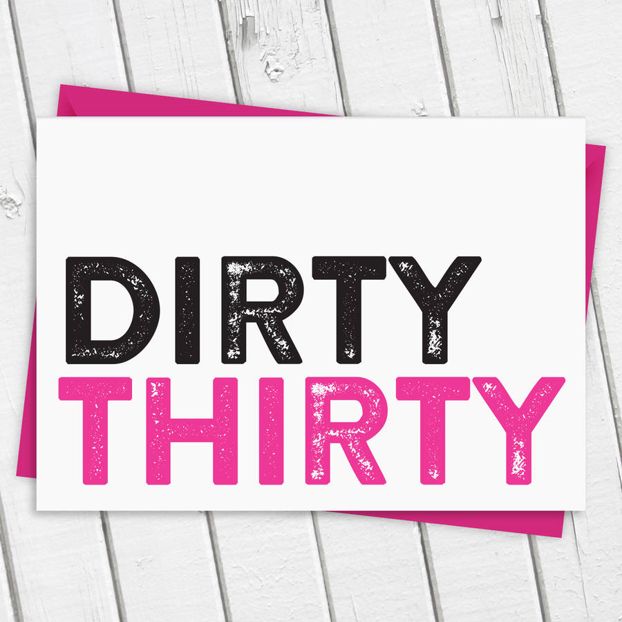 Dirty Thirty 30th Birthday Card Pink By A Is For Alphabet 