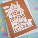 Cat Or Dog New Home Card By Woah There Pickle | notonthehighstreet.com