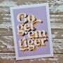 'Go Get 'Em Tiger' A4 Print By Nest | notonthehighstreet.com