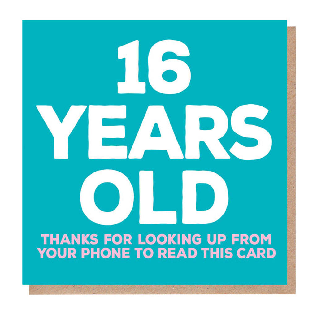 16 Years Old Birthday Card By Paper Plane Notonthehighstreet