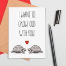I Want To Grow Old With You Card By Adam Regester Design ...