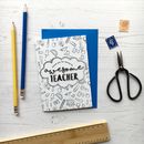 Awesome Teacher Card By Izzy & Pop | notonthehighstreet.com