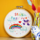 Stay Positive Cross Stitch Kit By Ellbie Co. | notonthehighstreet.com