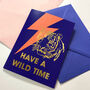 Have A Wild Time Gold Foil Greetings Card By Doodlemoo ...