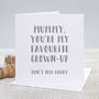'Favourite Grown Up' Mother’s Day Card By Slice of Pie Designs ...