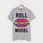 Roll Model Men's Slogan T Shirt By Batch1 | notonthehighstreet.com