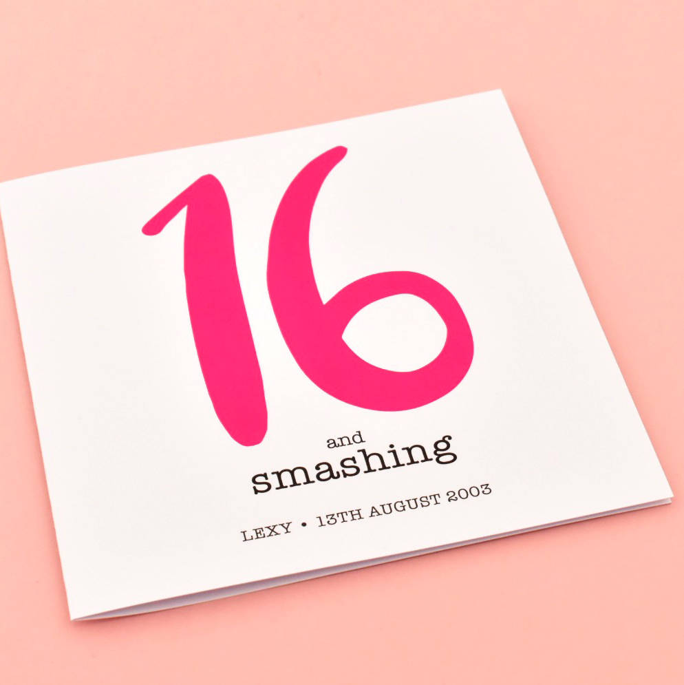 16 And Smashing 16th Birthday Card By Mrs L Cards | notonthehighstreet.com