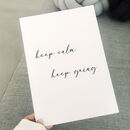 Keep Calm Keep Going Print By Wue | notonthehighstreet.com