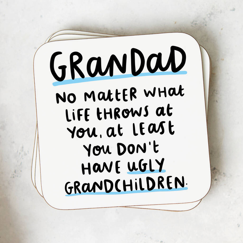 'Grandad You Don't Have Ugly Grandchildren' Coaster By Arrow Gift Co ...