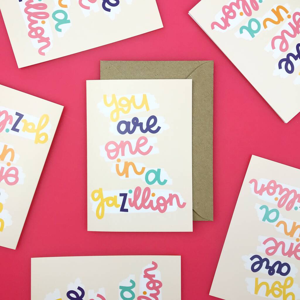 'one In A Gazillion' Greeting Card By Oh, Laura | notonthehighstreet.com