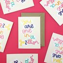 'one In A Gazillion' Greeting Card By Oh, Laura | notonthehighstreet.com