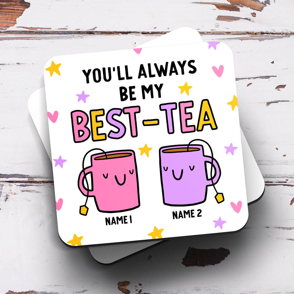 Personalised Coaster 'Always Be My Best Tea' By Arrow Gift Co ...