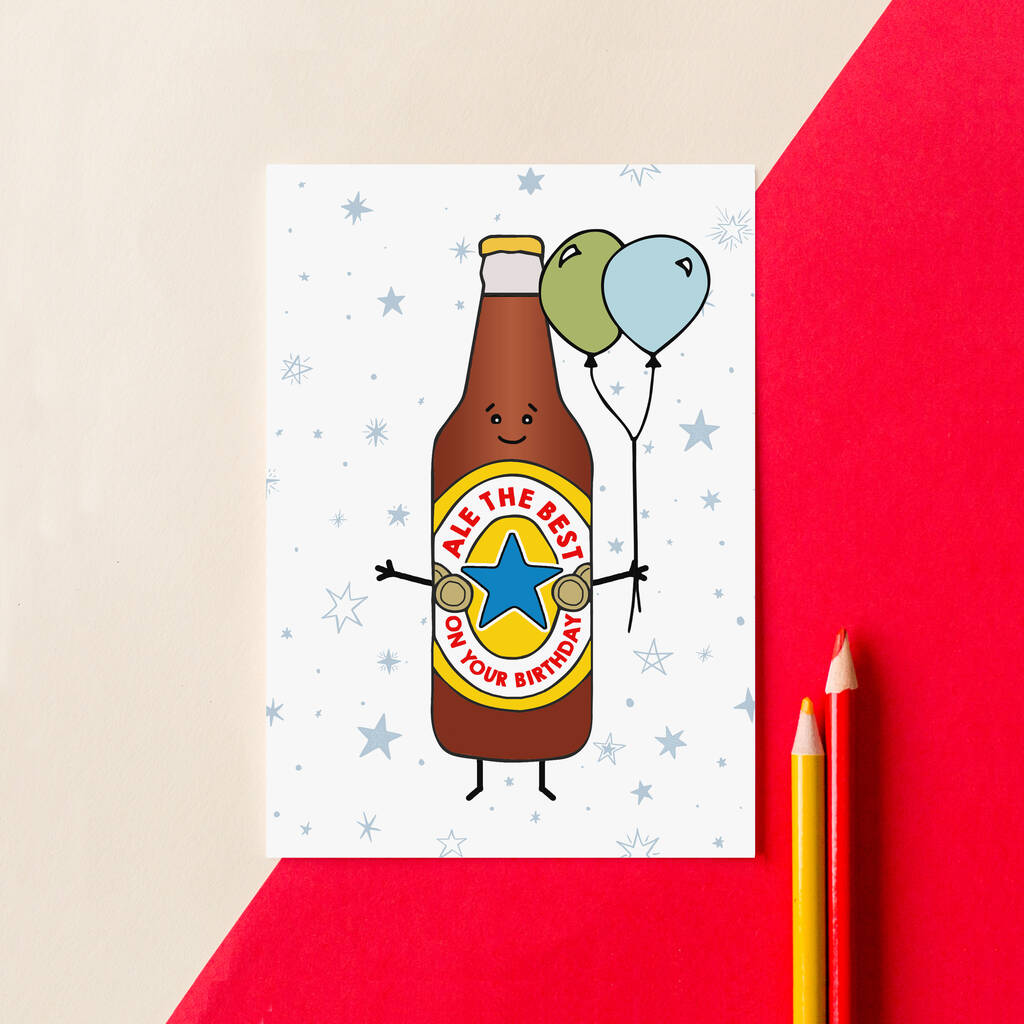 'Ale The Best' Funny Beer Birthday Card By Of Life & Lemons ...