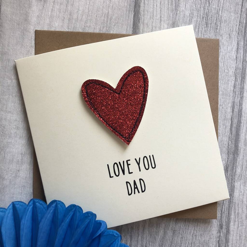 Love You Dad/Daddy Glitter Heart Birthday Card By Alphabet Bespoke ...