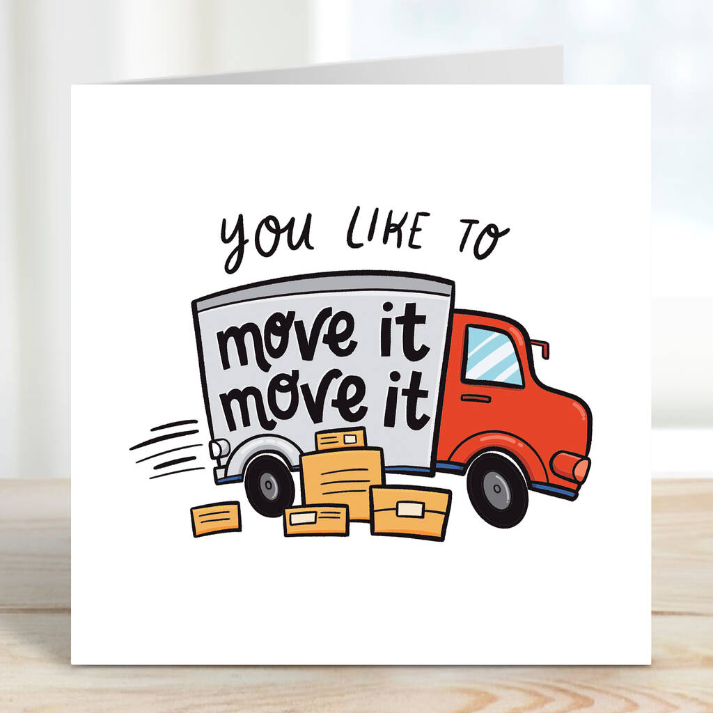 You Like To Move It Move It New Home Card By Uniqueful
