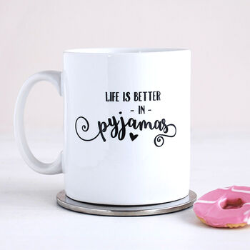 Life Is Better In Pyjamas Mug By Cloud 9 Design | notonthehighstreet.com