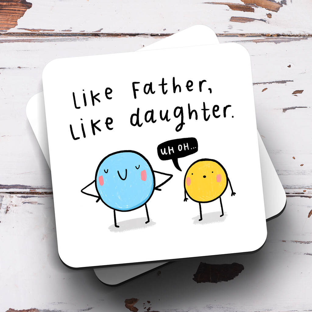 'Like Father Like Daughter' Coaster By Arrow Gift Co