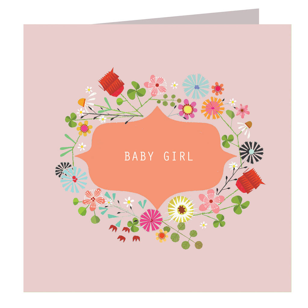 Floral Baby Girl Card By Kali Stileman Publishing | notonthehighstreet.com