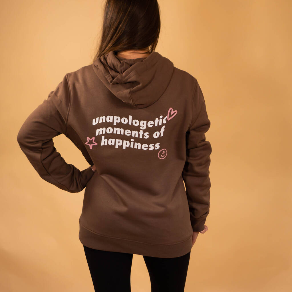 Unapologetic Moments Of Happiness Slogan Hoodie By Rock On Ruby 
