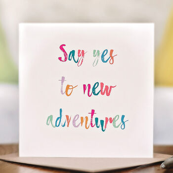 'say Yes To New Adventures' Card By Equipp | notonthehighstreet.com
