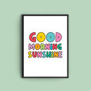'good Morning Sunshine' Colourful Quote Print By Penny And Me ...
