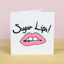sugar lips valentines card by ink bandit | notonthehighstreet.com