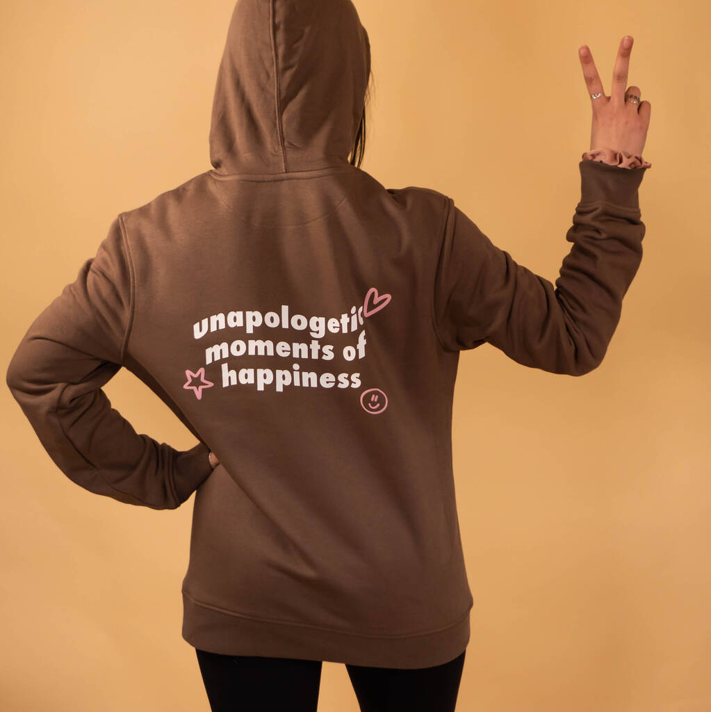 Unapologetic Moments Of Happiness Slogan Hoodie By Rock On Ruby