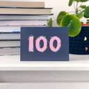 100 Birthday Card By Xoxo Designs By Ruth | notonthehighstreet.com