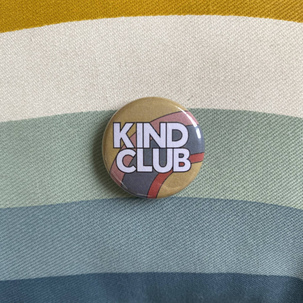 Additional Kind Club Mini Badge By Fearless Flamingo