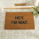 Hey, I'm Mat Printed Doormat By Lime Lace | notonthehighstreet.com