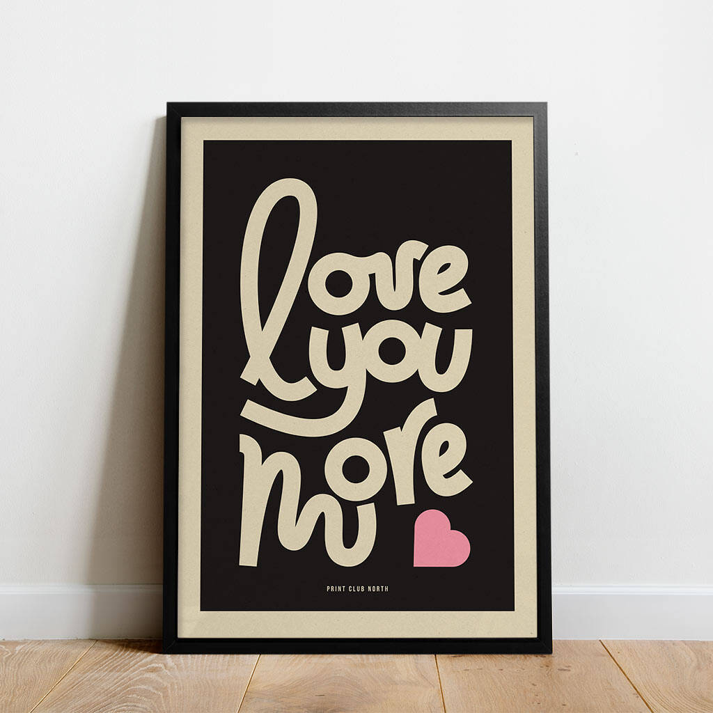 Love You More Bold Illustrated Playful Print, Typographic Nostalgic ...