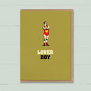 Funny Card For Men ‘Lover Boy’ By The Typecast Gallery ...