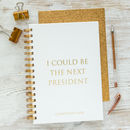 Personalised 'i Could Be The Next President' Notebook By Jin.B ...