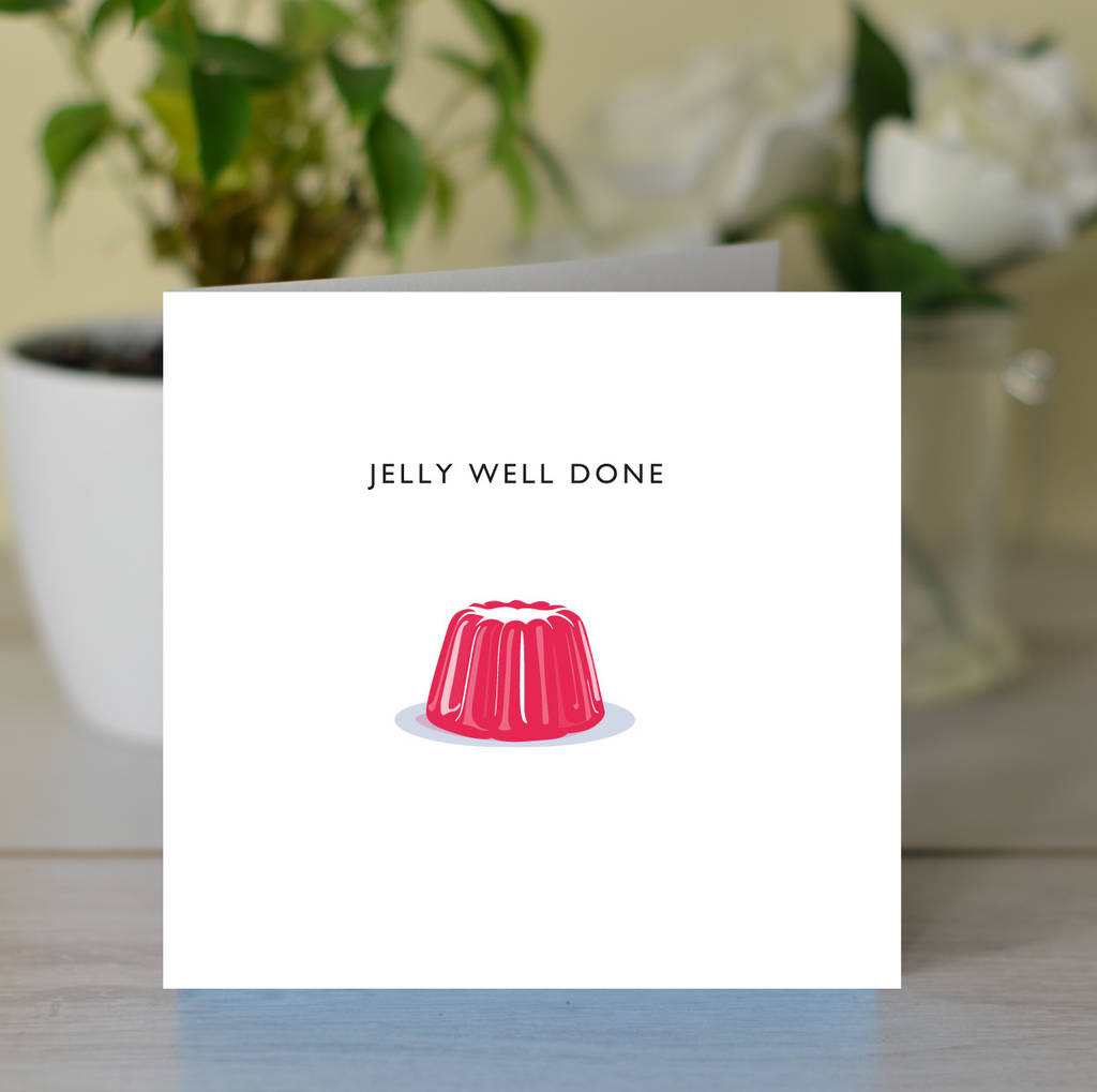 'Jelly Well Done' Card By Loveday Designs | notonthehighstreet.com