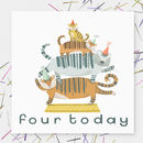 'four Today' Birthday Card By Lauren Radley | notonthehighstreet.com
