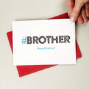 Hashtag Brother Birthday Card By A Is For Alphabet | notonthehighstreet.com
