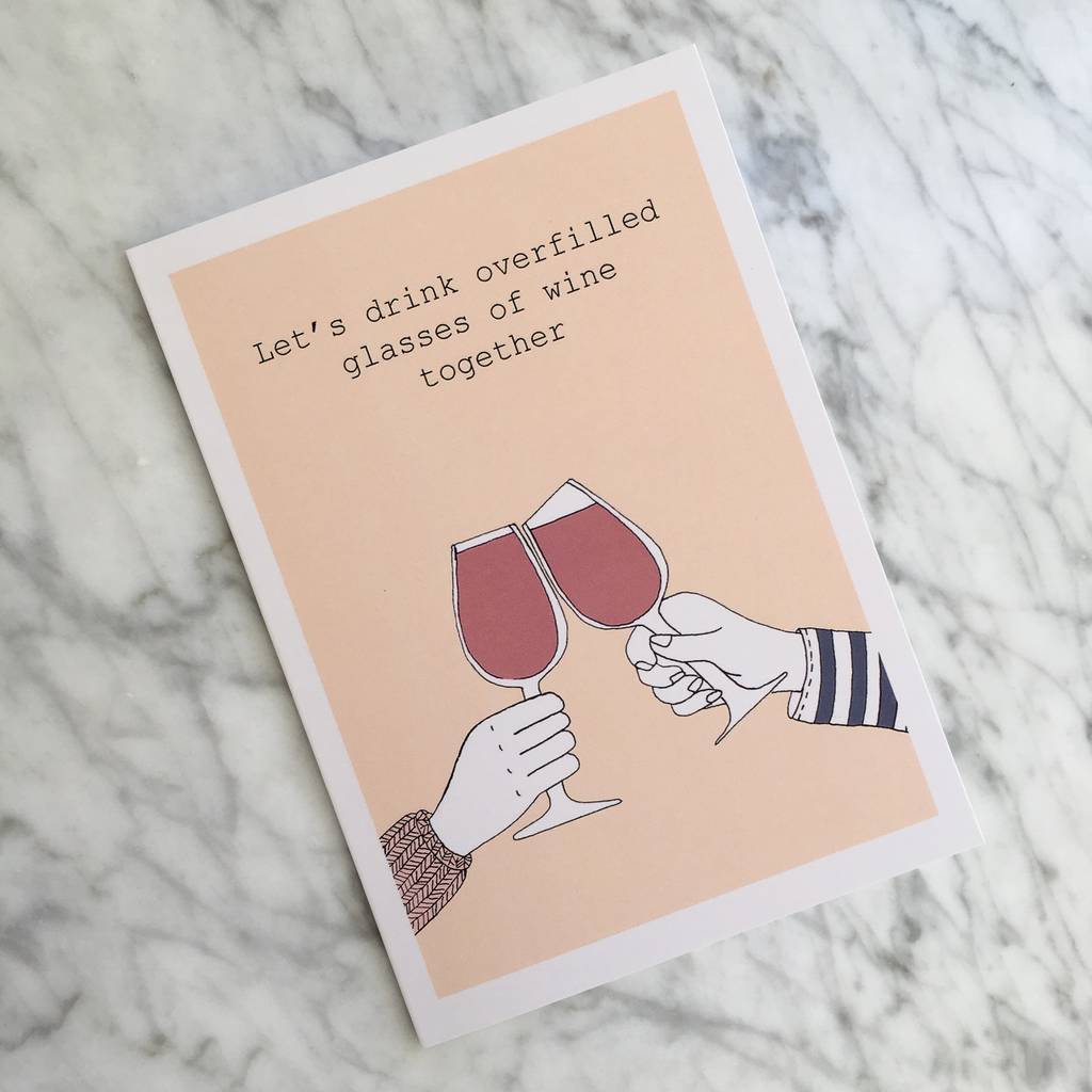 Overfilled Glasses Of Wine Greetings Card By Kay Barker Illustrations