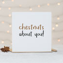 'chestnuts About You' Christmas Card By Slice Of Pie Designs ...
