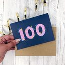 100 Birthday Card By Xoxo Designs By Ruth | notonthehighstreet.com