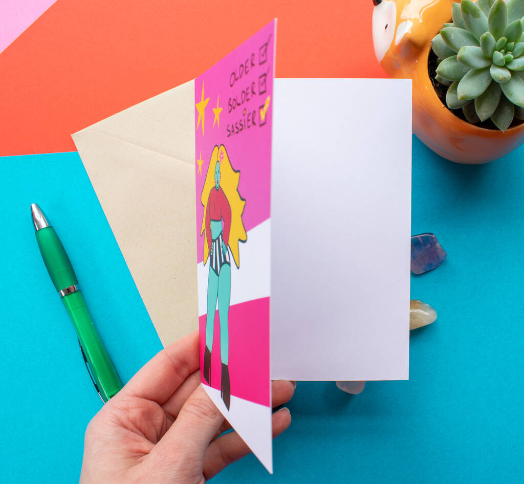 Older Bolder Sassier Birthday Card By Alice Ladkin