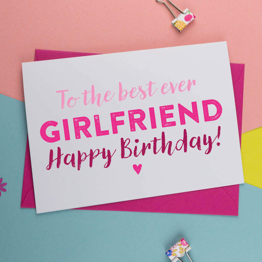 Birthday Card For Best Ever Girlfriend By A Is For Alphabet 