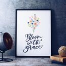 Bloom With Grace Print By Izzy & Pop | notonthehighstreet.com