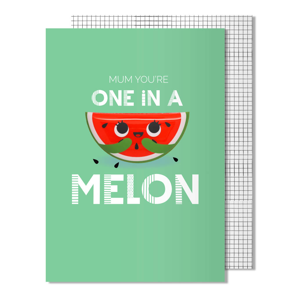 Mother's Day You're One In A Melon Card By pango productions!