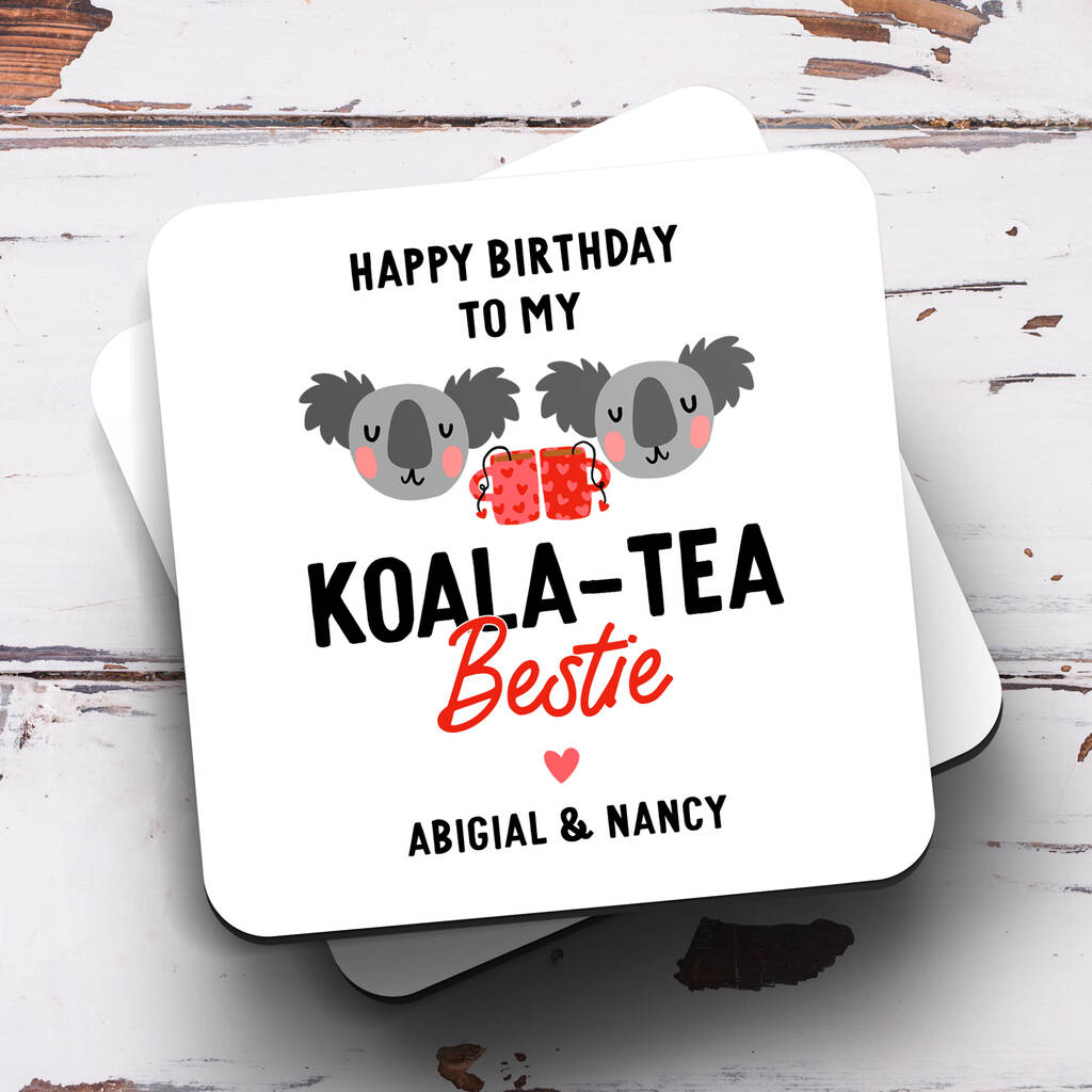 Personalised Birthday Coaster 'Koala Tea Bestie By Arrow Gift Co ...