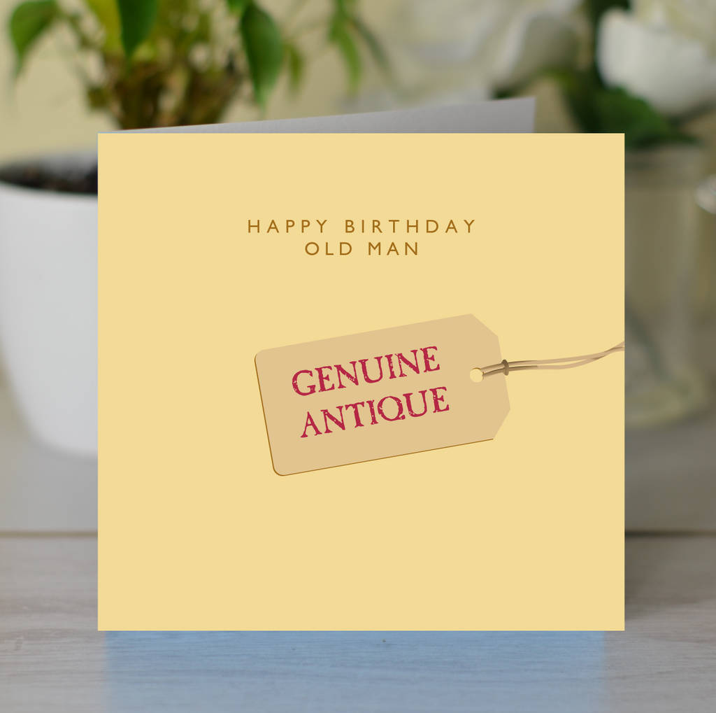  Happy Birthday Old Man Card By Loveday Designs Notonthehighstreet