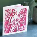 You Got This Card By Whole In The Middle | notonthehighstreet.com